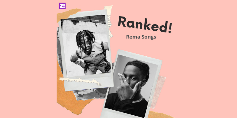 We Ranked Some Of Rema's Best Songs | Zikoko!