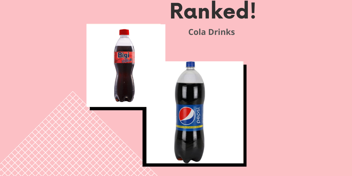 We Ranked Cola Drinks From Worst To Best | Zikoko!