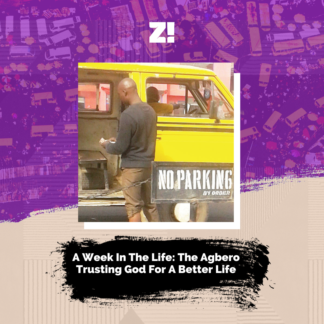 A Week in the Life: The Agbero Trusting God for a Better Life | Zikoko!