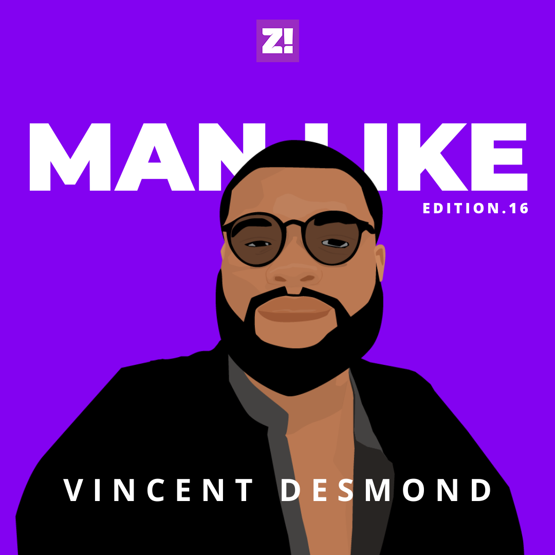 Women Taught Me How To Be A Man — Man Like Desmond Vincent | Zikoko!
