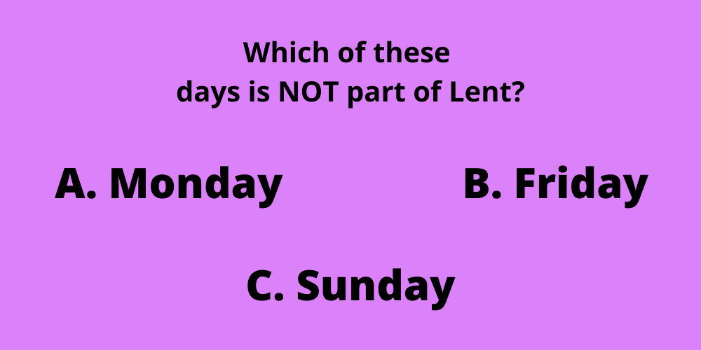 QUIZ: If You Are Catholic, This Lent Quiz Will be a Breeze For You
