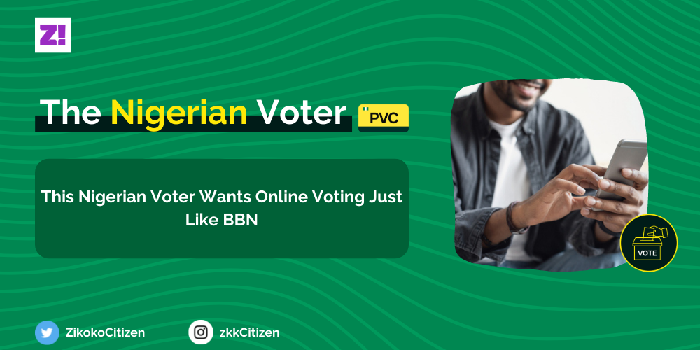 This Nigerian Voter Wants Online Voting Just Like BBN