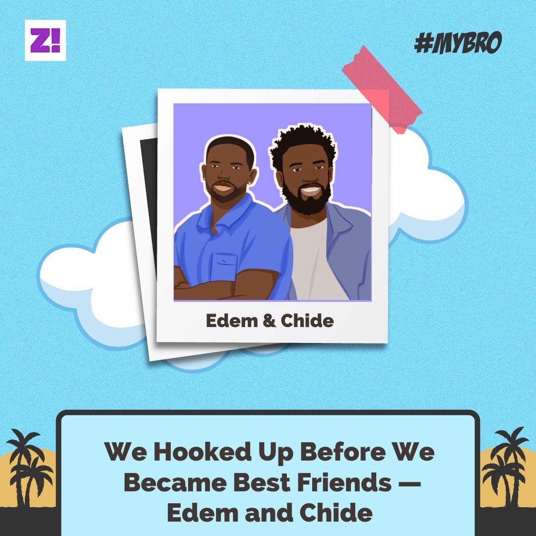 We Hooked Up Before We Became Best Friends — Edem and Chide