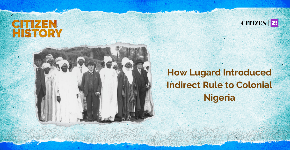 How Lugard Introduced Indirect Rule to Colonial Nigeria